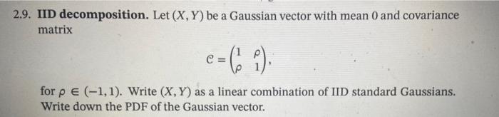 Solved 9. IID decomposition. Let (X,Y) be a Gaussian vector | Chegg.com