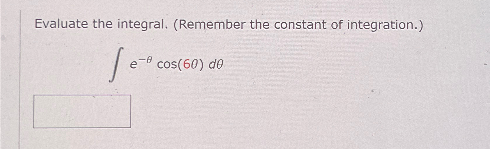 Solved Evaluate the integral. (Remember the constant of | Chegg.com