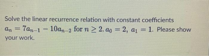 Solved Solve the linear recurrence relation with constant | Chegg.com