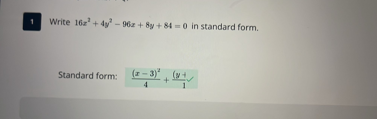 Solved Write 16x2+4y2-96x+8y+84=0 ﻿in standard form.Standard | Chegg.com