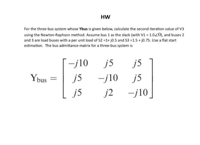 Solved HW For the three-bus system whose Ybus is given | Chegg.com