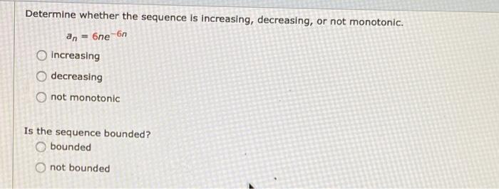 Solved -6n Determine whether the sequence is increasing, | Chegg.com