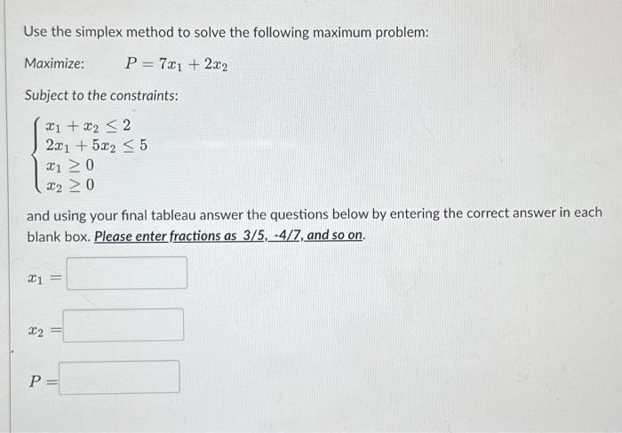 Solved Use the simplex method to solve the following maximum | Chegg.com