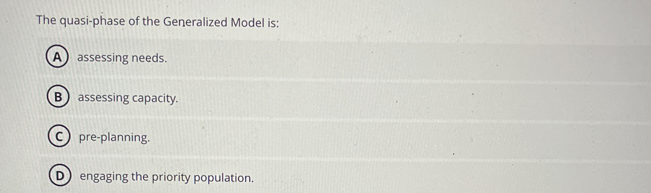 Solved The quasi-phase of the Generalized Model is:assessing | Chegg.com