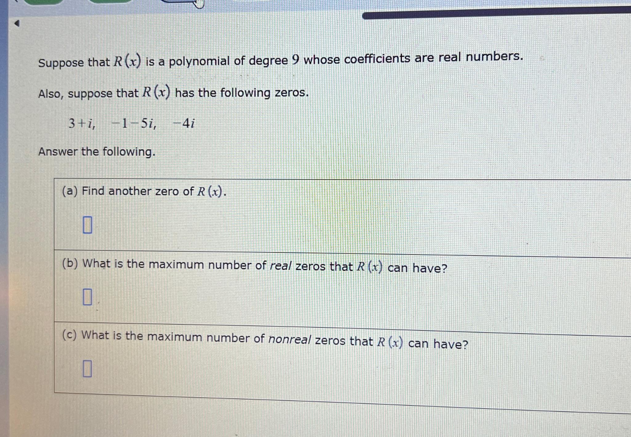 Solved Suppose that R(x) is a polynomial of degree 9 whose | Chegg.com Solved Suppose that R(x) is a polynomial of degree 9 whose | Chegg.com