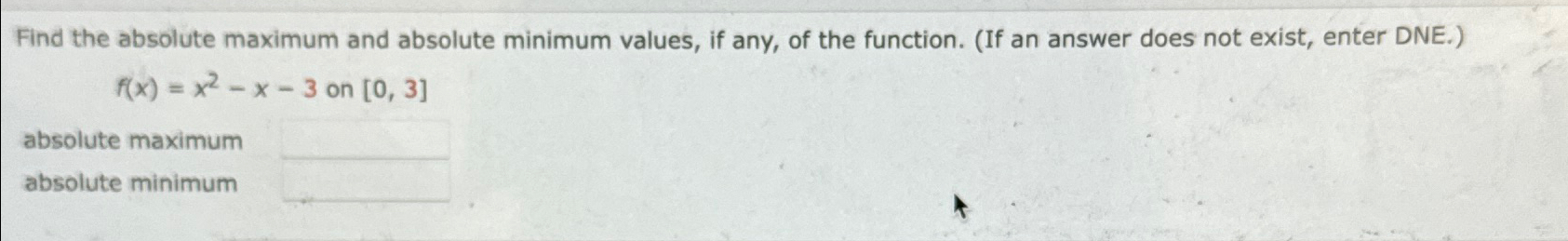 Solved Find the absolute maximum and absolute minimum | Chegg.com
