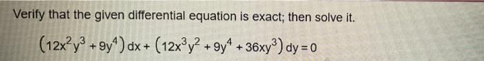 Solved Verify that the given differential equation is exact; | Chegg.com