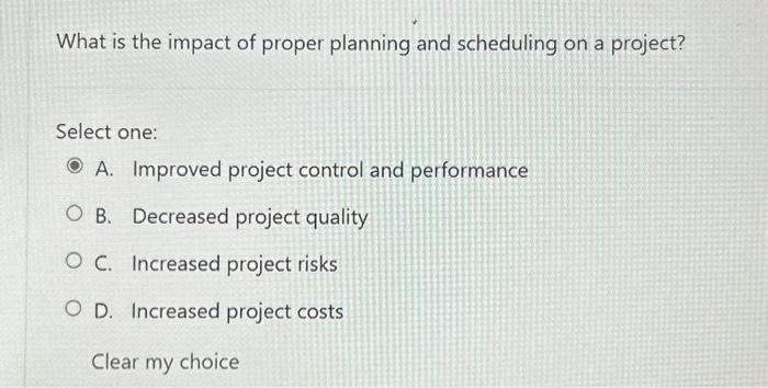 Solved What is the impact of proper planning and scheduling | Chegg.com