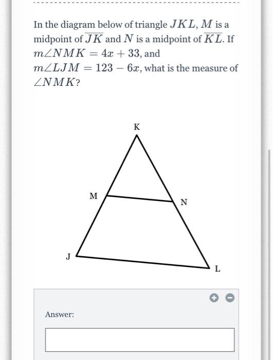 Solved In the diagram below of triangle JKL, M is a midpoint | Chegg.com
