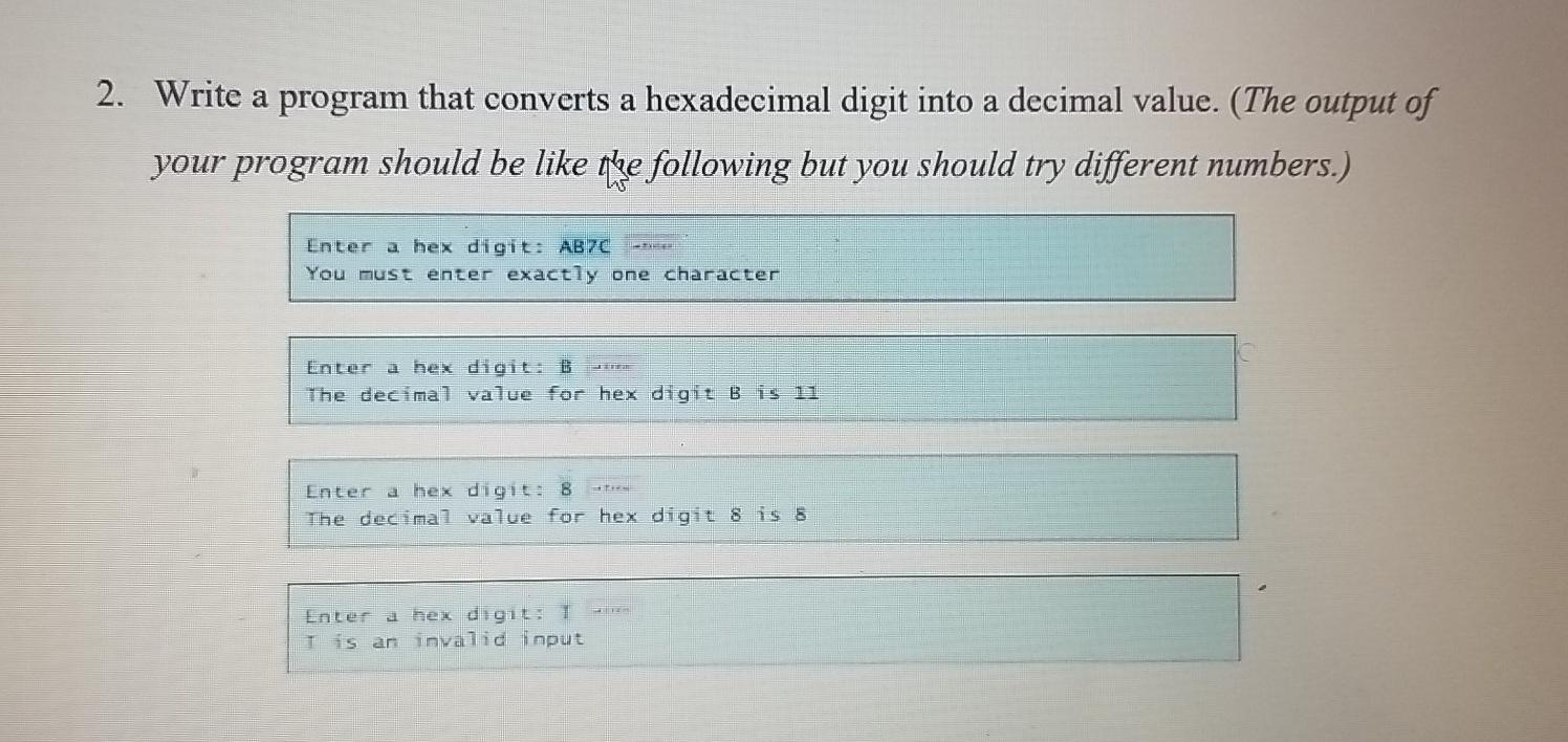 Solved 2. Write a program that converts a hexadecimal digit | Chegg.com
