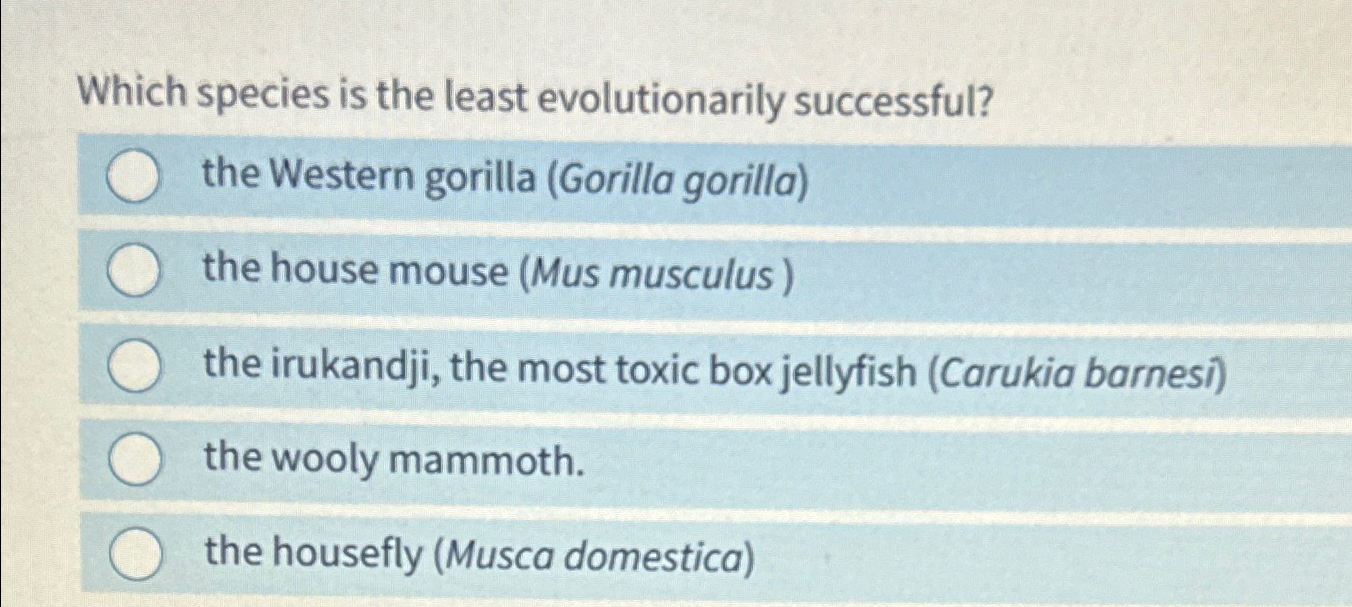 Solved Which species is the least evolutionarily | Chegg.com
