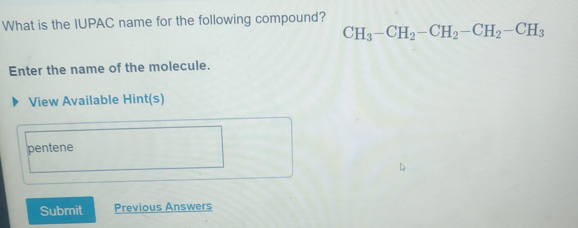Solved What is the IUPAC name for the following compound? | Chegg.com