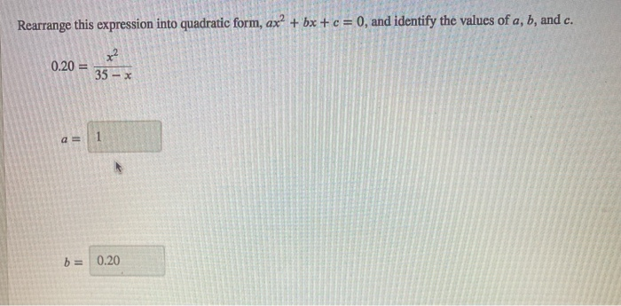 Solved Rearrange this expression into quadratic form, ax? + | Chegg.com