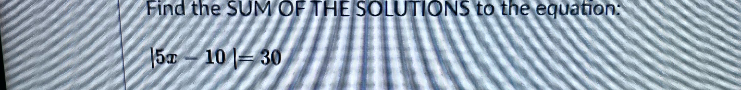 Solved Find the SUM OF THE SOLUTIONS to the | Chegg.com