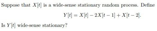 Solved Suppose that X[t] is a wide-sense stationary random | Chegg.com