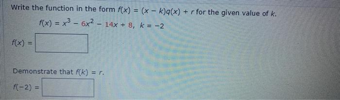 Solved Write the function in the form f(x) = (x - k)q(x) + r | Chegg.com
