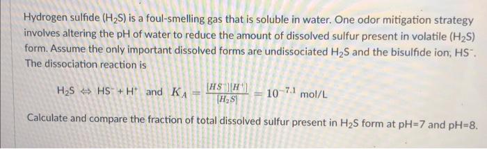Solved Hydrogen sulfide (H2S) is a foul-smelling gas that is | Chegg.com