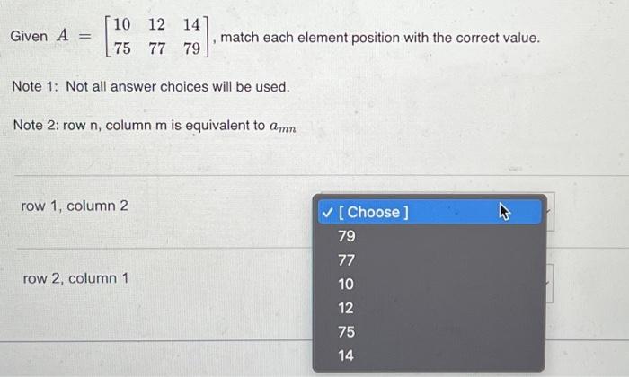 Solved Given A=[107512771479], match each element position | Chegg.com