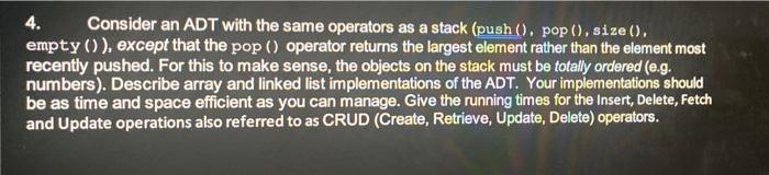 Solved 4. Consider an ADT with the same operators as a stack | Chegg.com