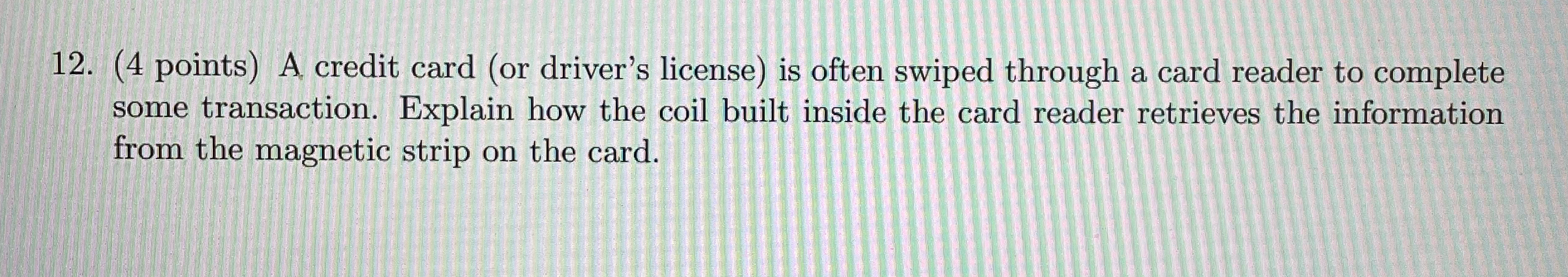 Solved 12. (4 ﻿points) ﻿A credit card (or driver's license) | Chegg.com
