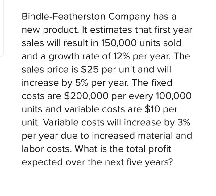 Solved Bindle-Featherston Company has a new product. It | Chegg.com