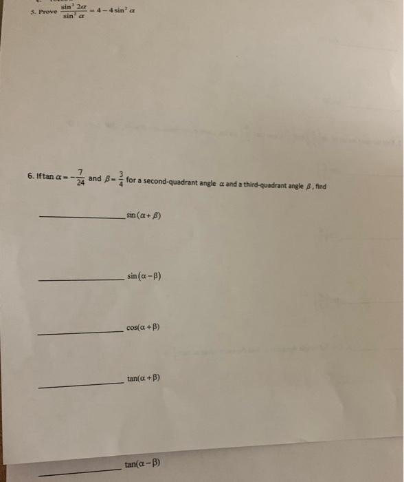 Solved 5. Prove sin2αsin22α=4−4sin2α 6. If tan α=−247 and | Chegg.com