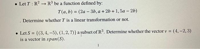 Solved - • Let T: R2 R3 be a function defined by: T(a,b) = | Chegg.com