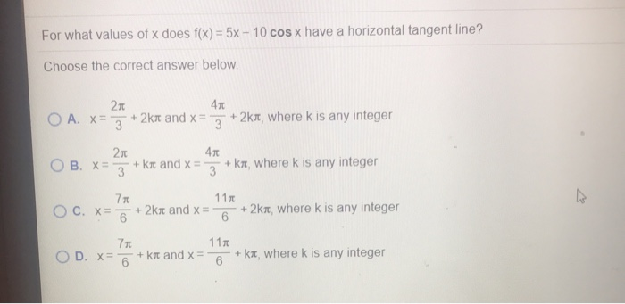 Solved For what values of x does f(x) = 5x - 10 cos x have a | Chegg.com