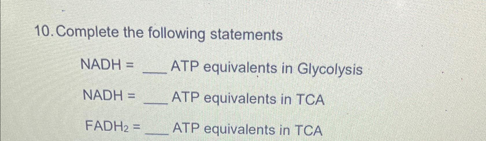 Solved Complete the following statementsNADH= ﻿ATP | Chegg.com
