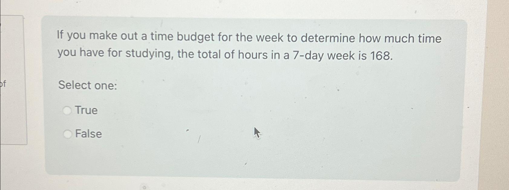 Solved If you make out a time budget for the week to | Chegg.com