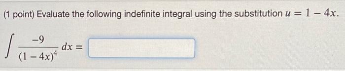 Solved (1 point) Evaluate the following indefinite integral | Chegg.com