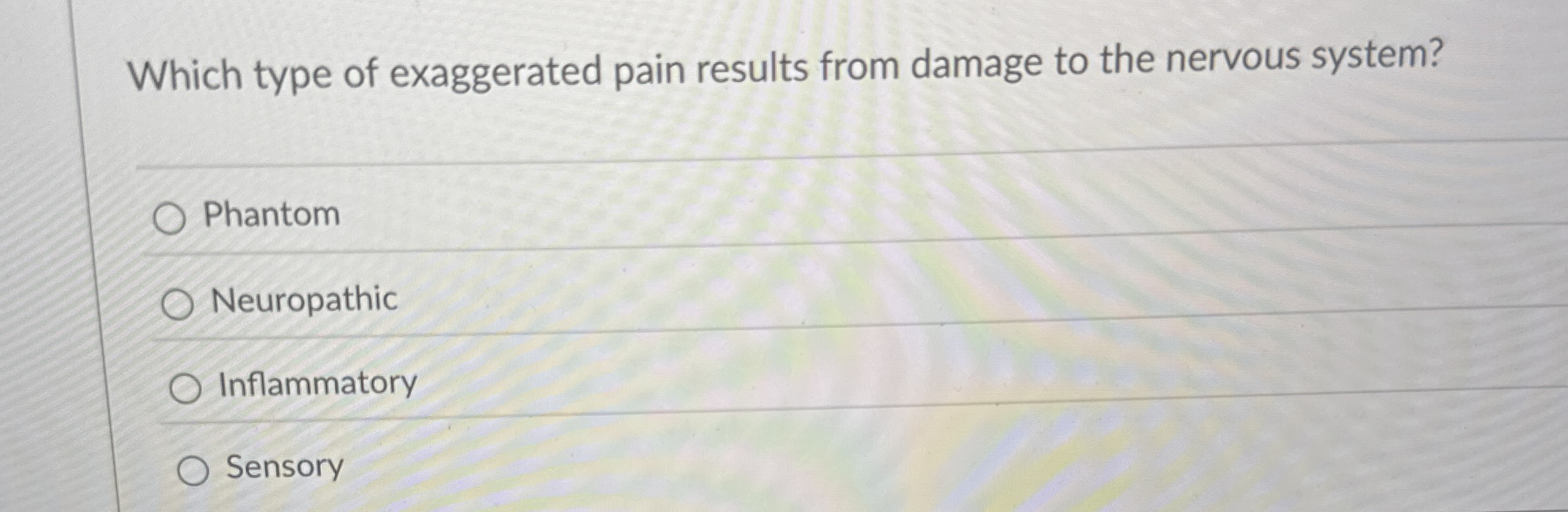 Solved Which type of exaggerated pain results from damage to | Chegg.com