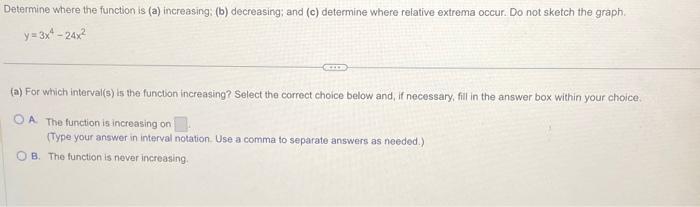 Solved Determine where the function is (a) increasing: (b) | Chegg.com