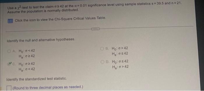Solved Use a x2-test to test the claim α≥42 at the α=0.01 | Chegg.com