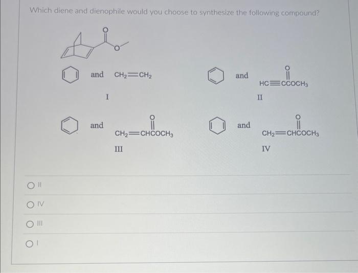 Solved Which diene and dienophile would you choose to | Chegg.com