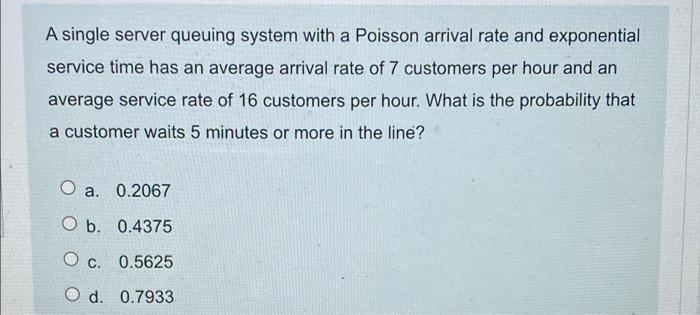 Solved A single server queuing system with a Poisson arrival | Chegg.com