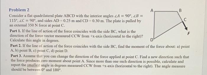 Solved Problem 2 Consider a flat quadrilateral plate ABCD | Chegg.com