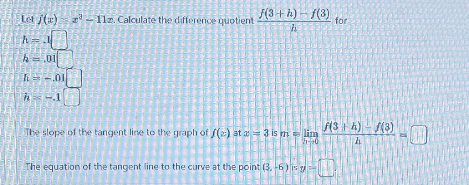 Solved Let f(x)=x3-11x. ﻿Calculate the difference quotient | Chegg.com