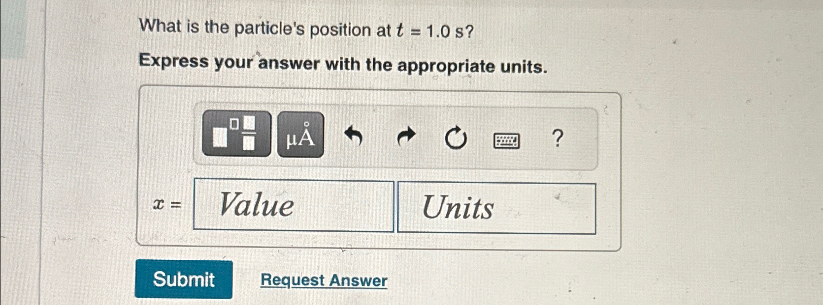 Solved What is the particle's position at t=1.0s ?Express | Chegg.com