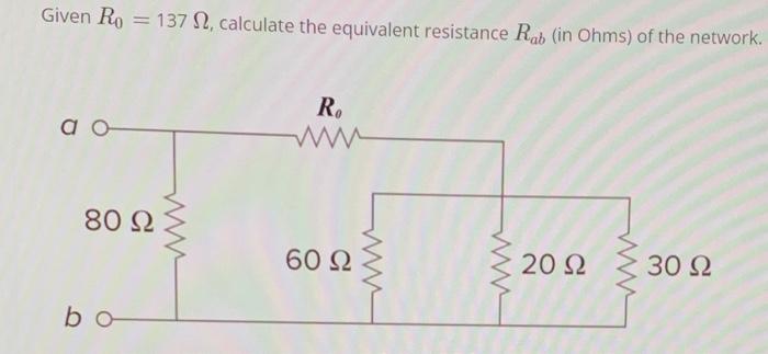 Solved Given R0=137Ω, calculate the equivalent resistance | Chegg.com
