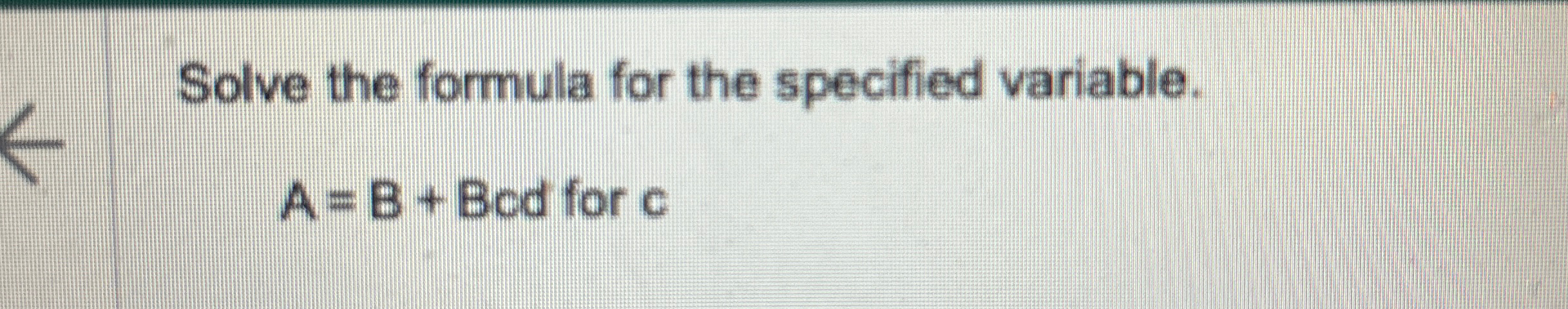 Solved Solve the formula for the specified variable.A=B+Bod | Chegg.com