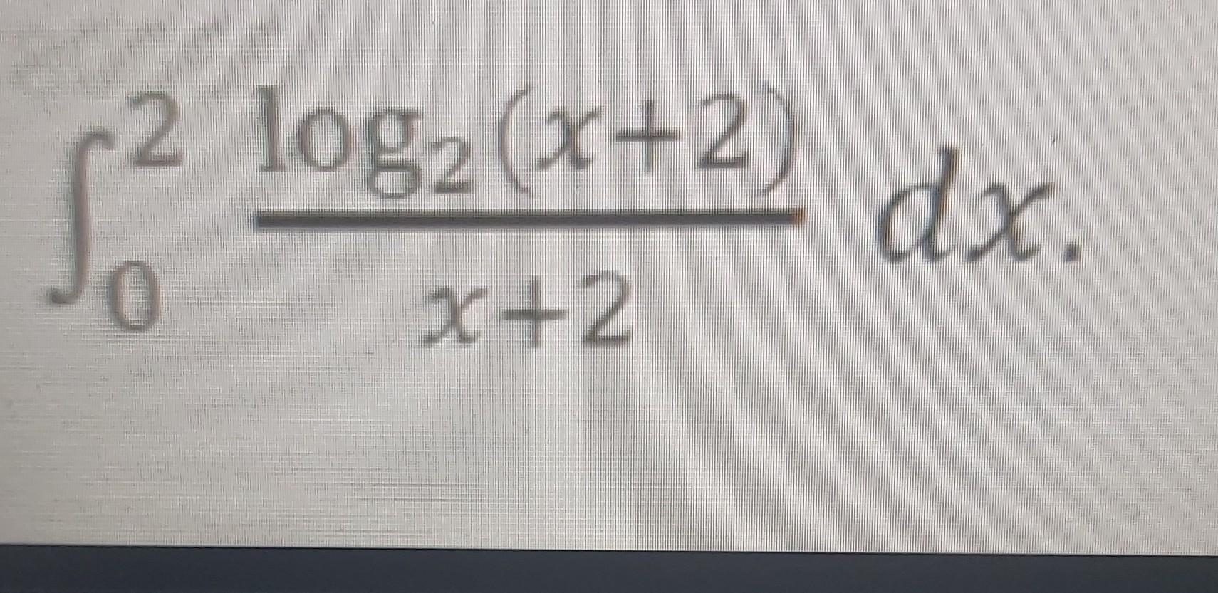 Solved ∫02x+2log2(x+2)dx | Chegg.com