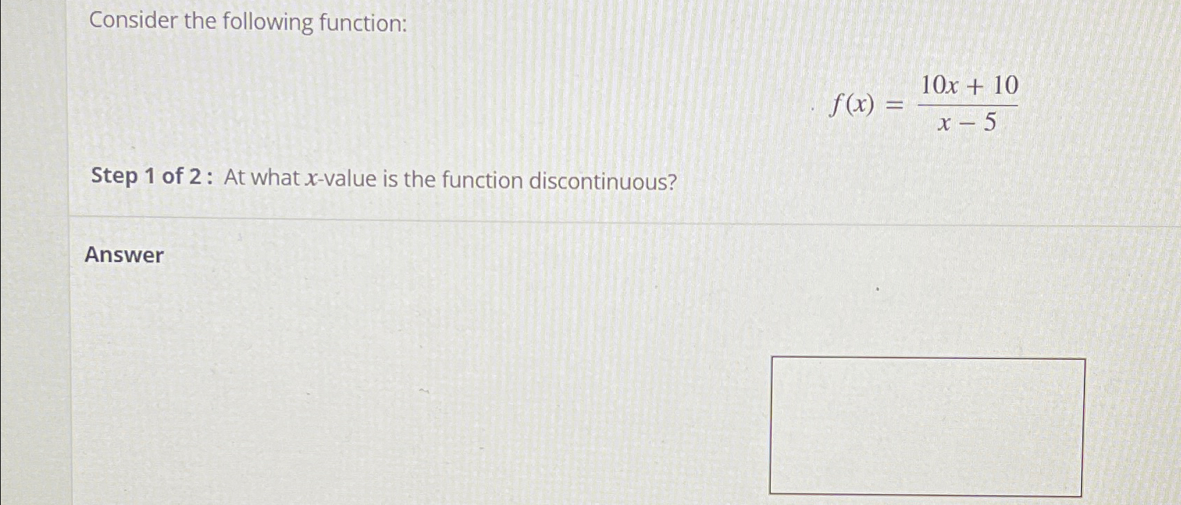Solved Consider the following function:f(x)=10x+10x-5Step 1 | Chegg.com