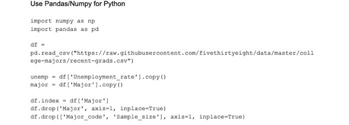 Solved Use Pandas/Numpy for Python import numpy as np import | Chegg.com
