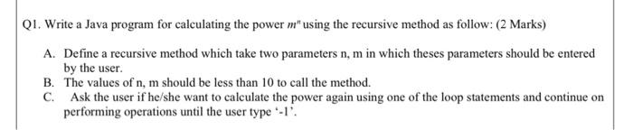 Solved Q1 Write A Java Program For Calculating The Power Mn 