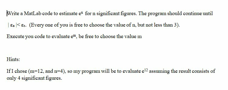 Solved Write a MatLab code to estimate et for n significant | Chegg.com