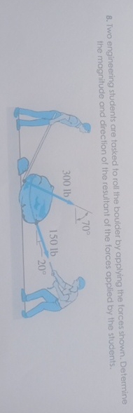 Solved Two engineering students are tasked to roll the | Chegg.com