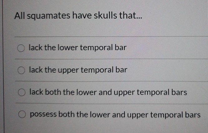 Solved All squamates have skulls that... lack the lower | Chegg.com
