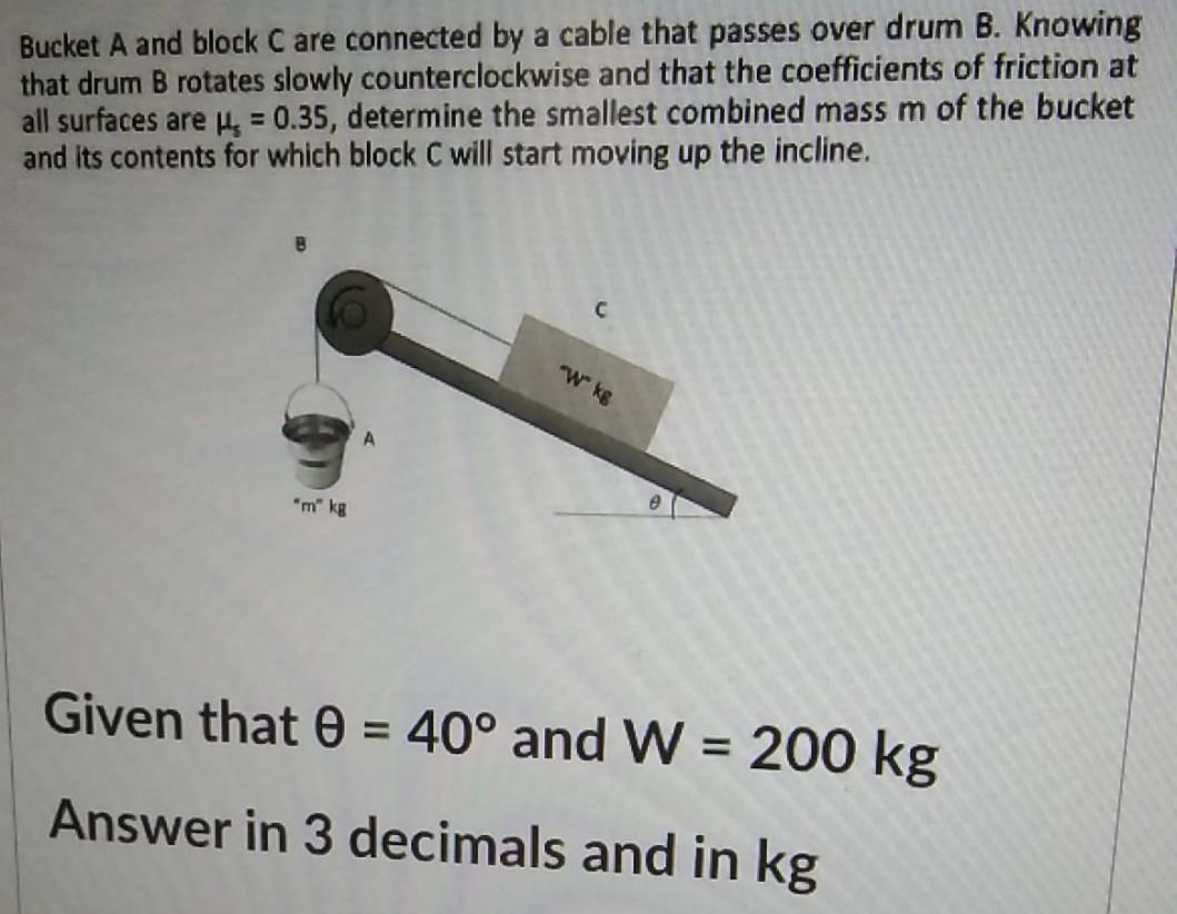 Solved Bucket A and block C are connected by a cable that | Chegg.com