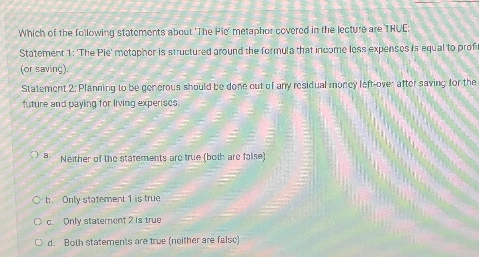 Solved Which of the following statements about 'The Pie' | Chegg.com